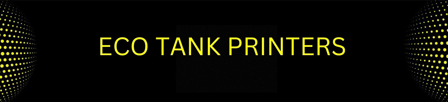 ECO TANK PRINTERS